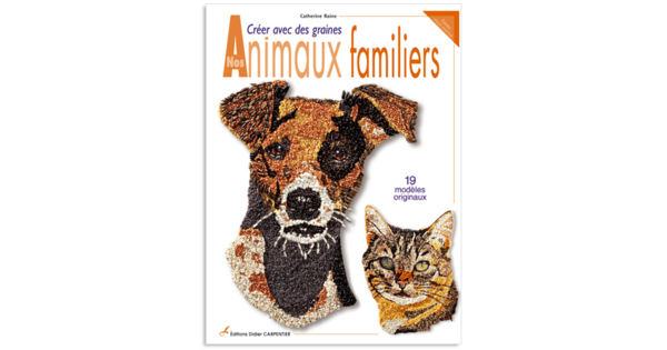 Livre : Créer avec des graines : Animaux familiers